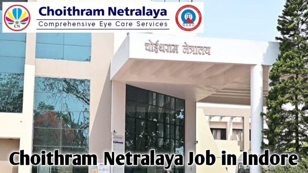 Choithram Netralaya Job in Indore