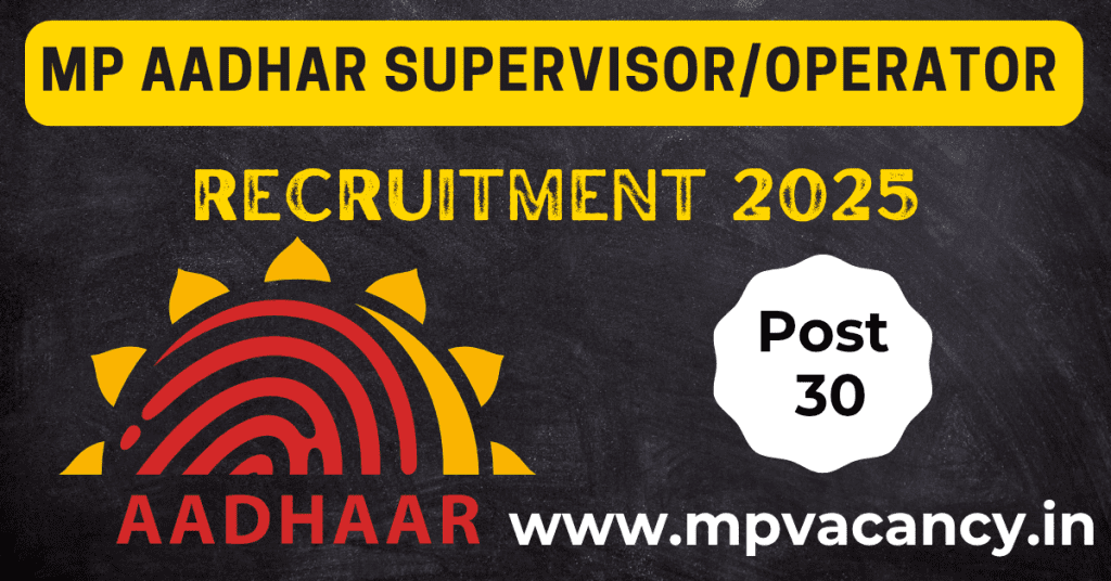 MP District Aadhar Supervisor/Operator Recruitment 2025 Apply Online